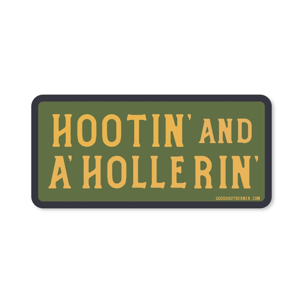 Hootin' & A'Hollerin' Sticker – Good Southerner