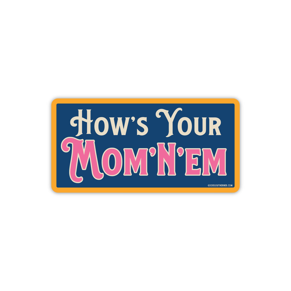 How's Your Mom'N'em Sticker – Good Southerner