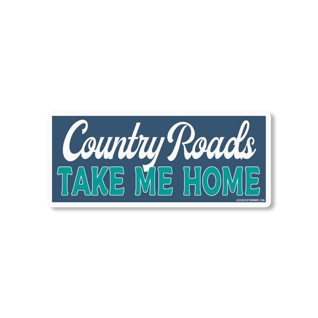 Country Roads Take Me Home Sticker – Good Southerner